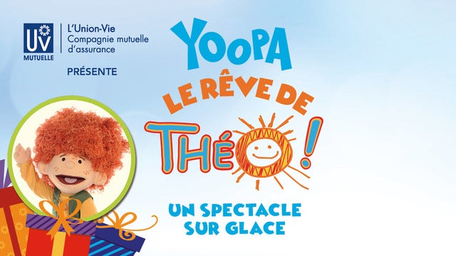 Yoopa - Le rêve de Théo Tickets | Event Dates & Schedule | Ticketmaster.com