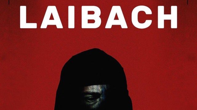 Laibach - 2021 Tour Dates & Concert Schedule - Live Nation