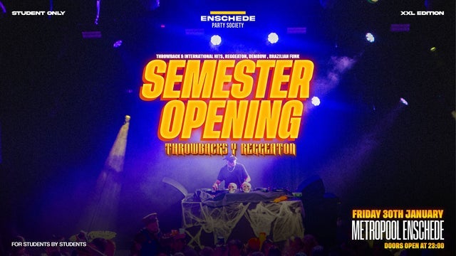 Semester Opening - Enschede Party Society in Metropool Enschede 30/01 ...