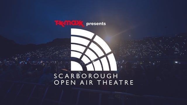 TK Maxx Presents Scarborough Open Air Theatre tickets and events in UK ...