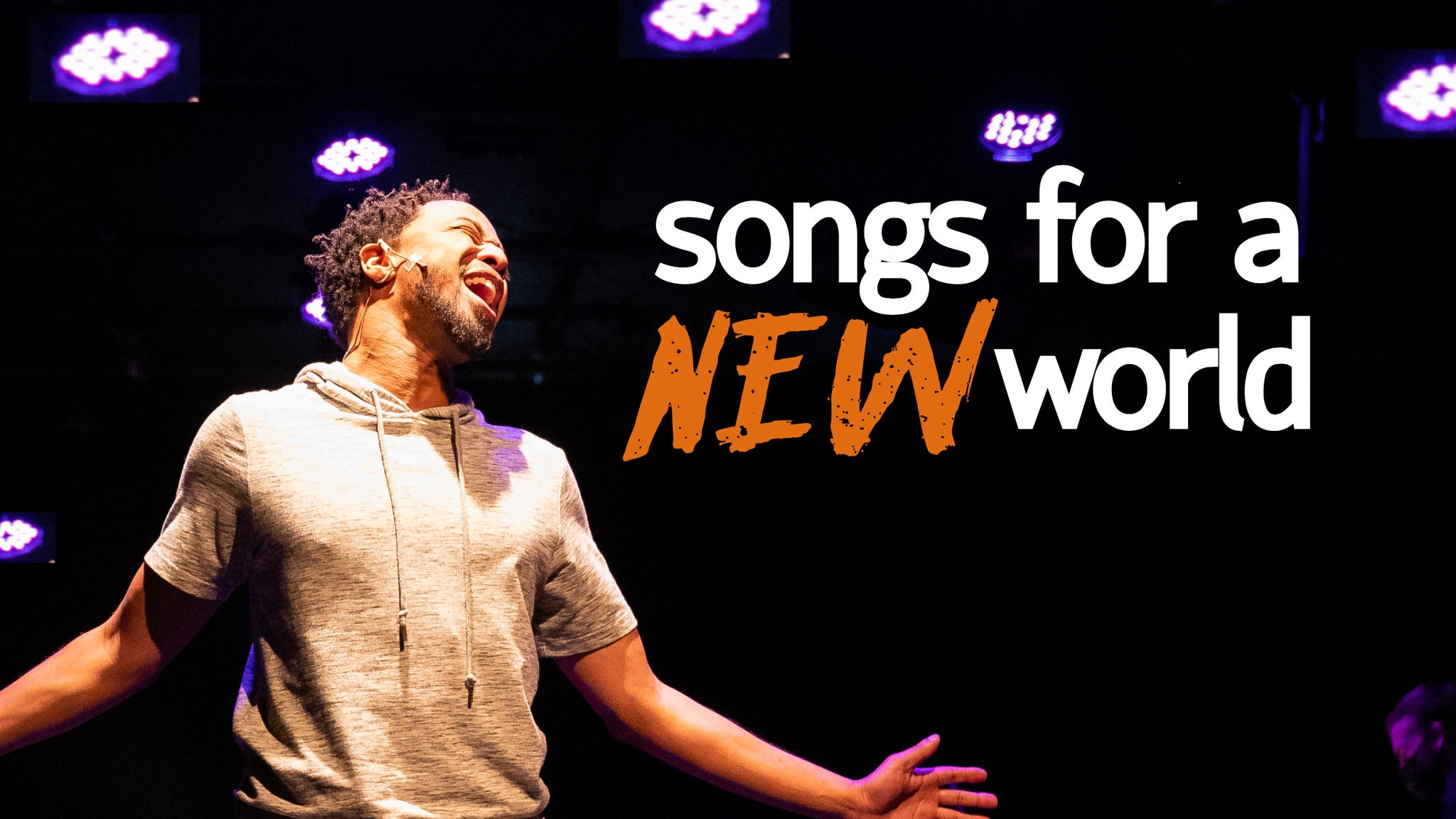 Songs for a New World Tickets | Event Dates & Schedule | Ticketmaster.com