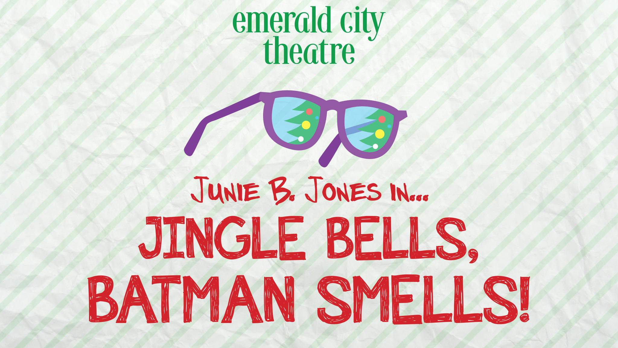 Emerald City Theatre: Junie B Jones in... Jingle Bells, Batman Smells ...