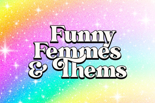 Funny Femmes & Thems Tickets | Event Dates & Schedule | Ticketmaster