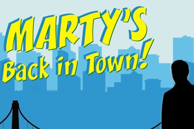 Marty’s Back in Town: A Dysfunctional Comedy Tickets | Event Dates ...
