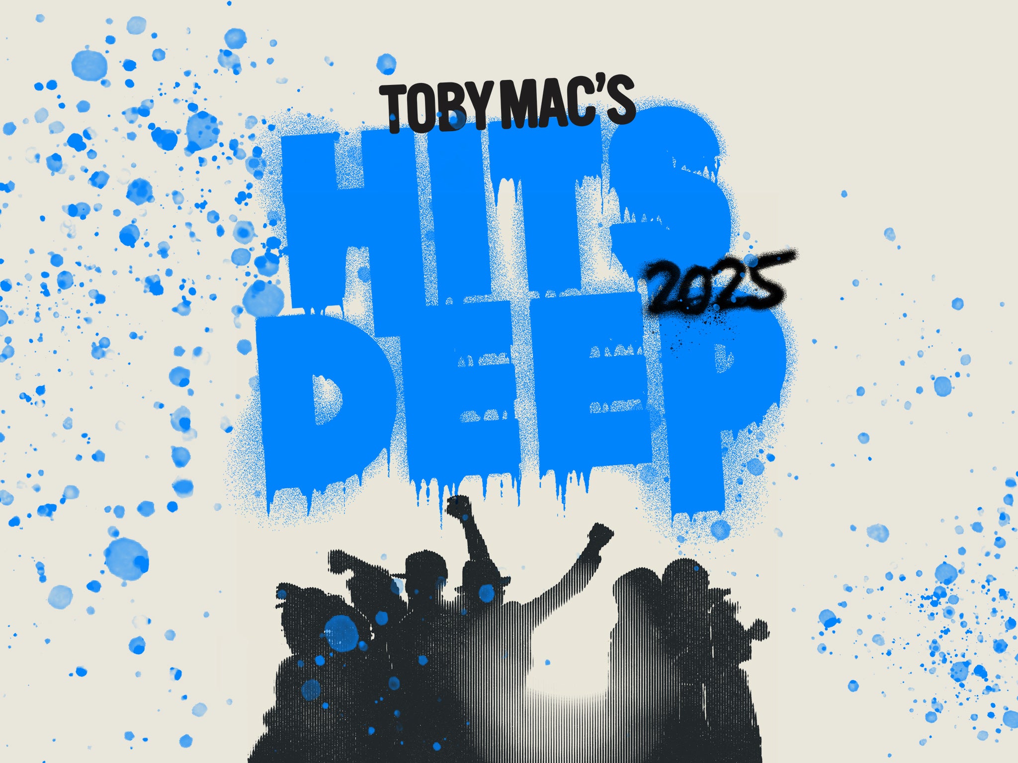 TOBYMAC with Crowder, CAIN, Ryan Stevenson and Terrian: Hits Deep Tour - Friday, Jan 24, 2025 7 ...