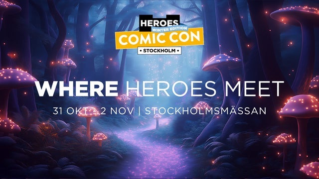 Comic Con Stockholm Winter 31 okt - 2 nov 2025 i Stockholmsmässan ...