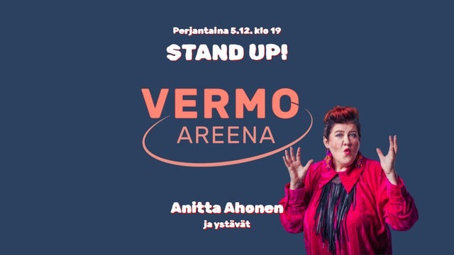 Stand Up Vermo - Anitta Ahonen ja ystävät paikkakunnalla Vermon tapahtumapuisto, Espoo 05/12 ...