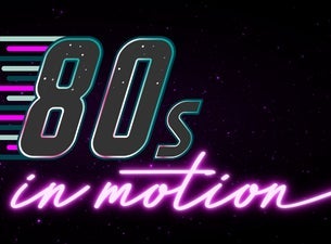 80s in motion Tickets | 2023-24 Tour & Concert Information